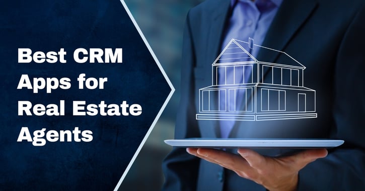 Best CRM Apps for Real Estate Agents